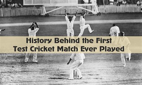 The First Test Match Played