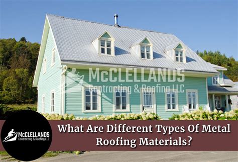 What Are Types Of Metal Roofing Materials