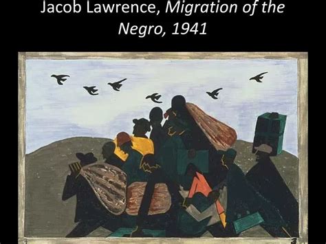 Ppt Jacob Lawrence Migration Of The Negro 1941 Powerpoint