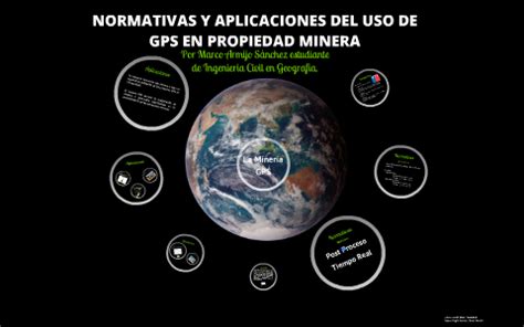 Aplicaciones Y Normativa Del Uso De Gps En Propiedad Minera By Marco