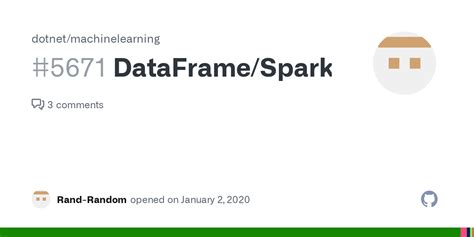 dataframe spark · issue 5671 · dotnet machinelearning · github