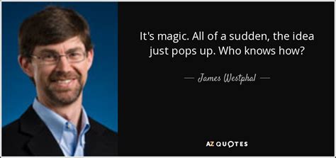 Quotes By James Westphal A Z Quotes