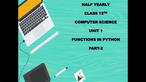 39hy Class 12 Computer Science Unit 1 Functions In Python Part 2cbse Youtube