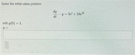 Solved Solve The Initial Value Problem Dtdy−y3et10e3t With