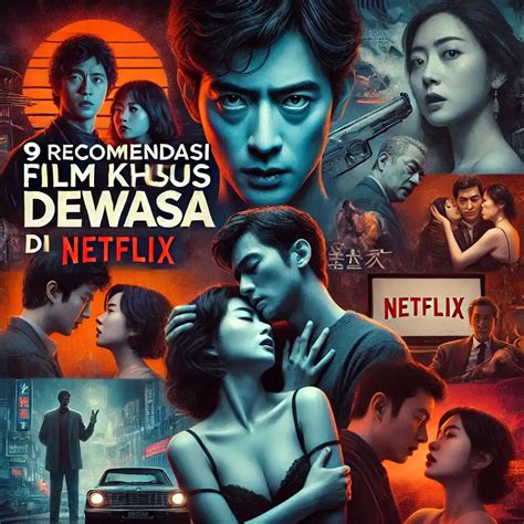 9 Rekomendasi Film Dewasa Dari Asia Yang Tayang Di Netflix Herald Id