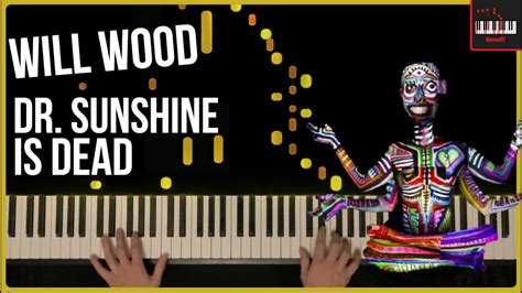 Will Wood Dr Sunshine Is Dead Piano Cover Youtube