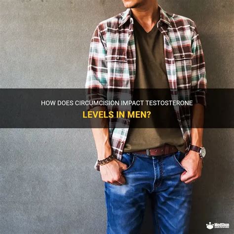 How Does Circumcision Impact Testosterone Levels In Men Medshun