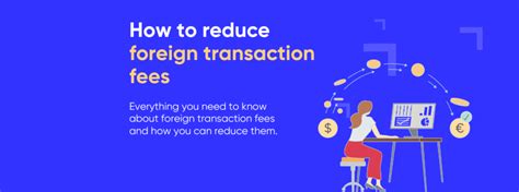 Foreign Transaction Fee What Is It And How Can You Reduce It Amnis