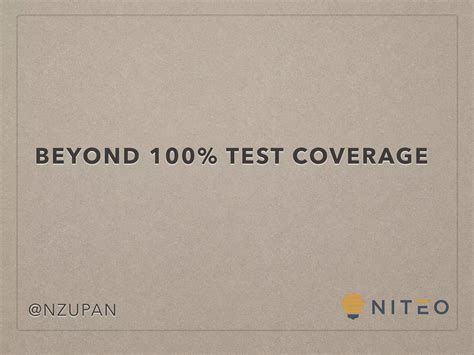 beyond 100 test coverage ppt