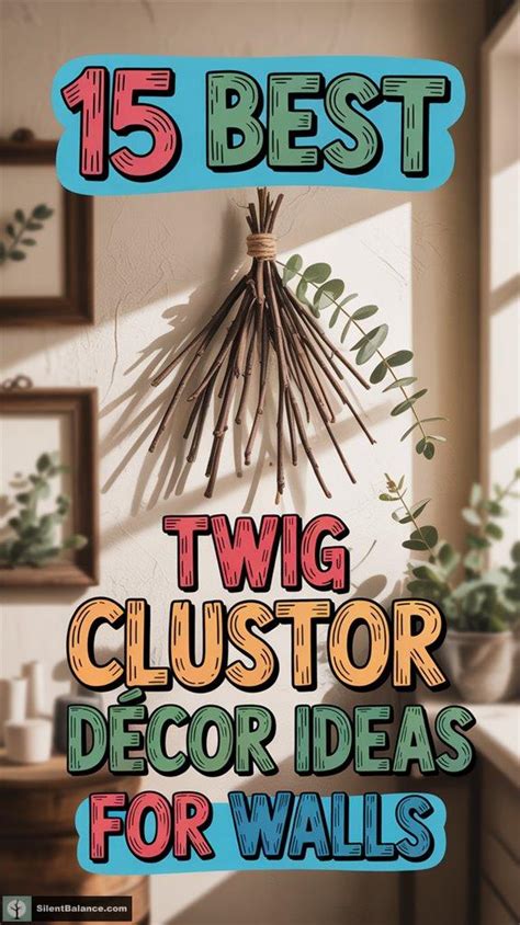 15 Best Twig Cluster Décor Ideas For Walls Silent Balance