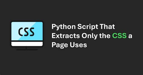Python Script That Extracts Only The Css A Page Uses By Py Core
