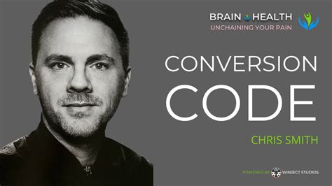 Harnessing Your Brain Power Conversion Code With Chris Smith