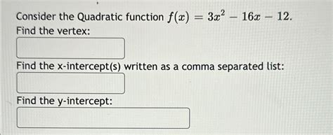 Solved Consider The Quadratic Function Fx3x2 16x 12