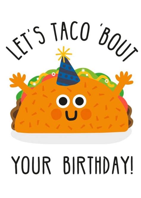 Illustration Of A Cute Taco Lets Taco Bout Your Birthday Funny Pun