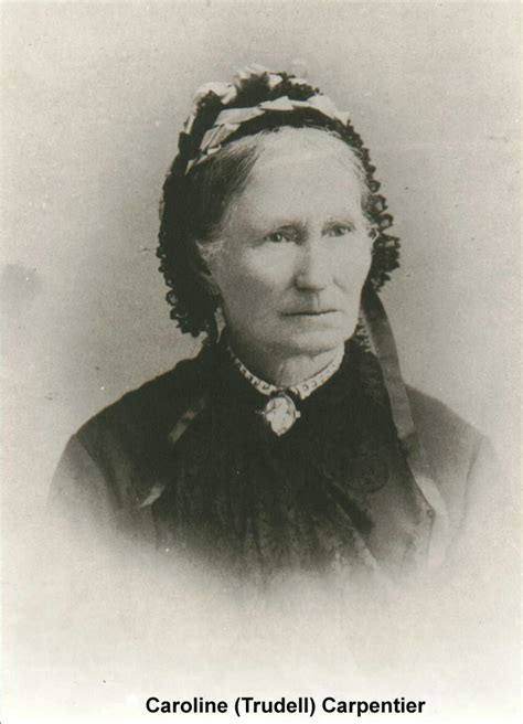 Caroline Trudel Carpentier 1830 1920 Homenaje De Find A Grave