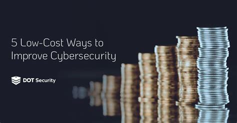 5 Low Cost Ways To Improve Cybersecurity