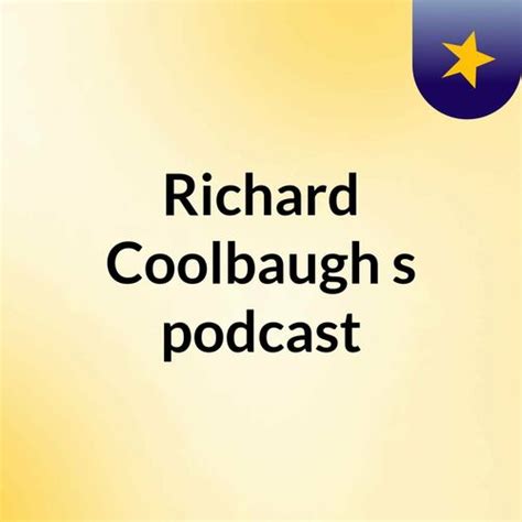 Listen To Richard Coolbaughs Podcast Podcast Deezer