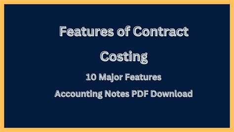 Features Of Contract Costing 10 Major Features Accounting