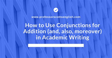 How To Use Conjunctions For Addition And Also Moreover In Academic