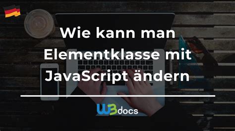 Wie Kann Man Elementklasse Mit Javascript ändern