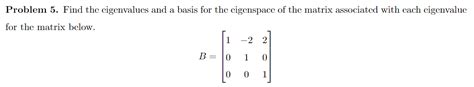 Solved Problem 5 Find The Eigenvalues And A Basis For The