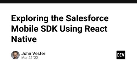 Exploring The Salesforce Mobile Sdk Using React Native Dev Community
