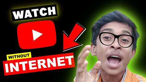 How To Watch Youtube Without Internet How To Watch Youtube Without Wifi Youtube