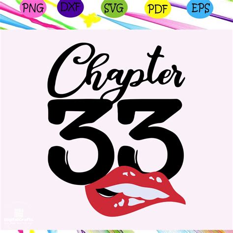 Chapter 33 Svg Biting Lips Svg Happy Birthday Svg 33th Bi Inspire Uplift