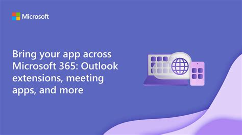 Bring Your App Across Microsoft 365 Outlook Extensions Meeting Apps