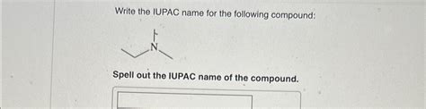 Solved Write the IUPAC name for the following compound:Spell | Chegg.com