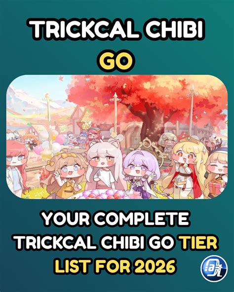 Axeetech Your Complete Trickcal Chibi Go Tier List For 2026 Is Here