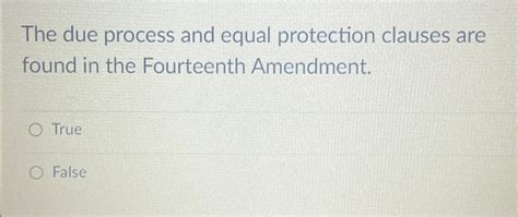 Solved The Due Process And Equal Protection Clauses Are