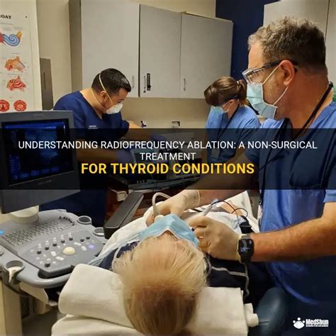 Understanding Radiofrequency Ablation A Non Surgical Treatment For Thyroid Conditions Medshun