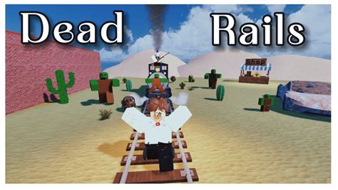 Can We Survive In Dead Rails Youtube