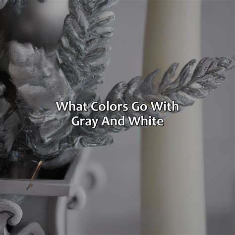 What Colors Go With Gray And White