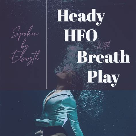 Heady Hands Free Orgasm With Breath Play Spoken By Elswyth