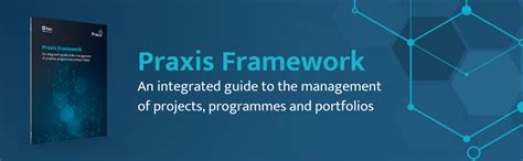 Praxis Framework An Integrated Guide To The Management Of Projects