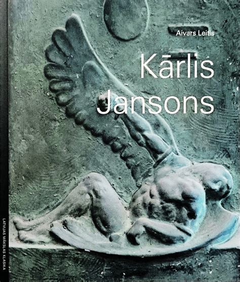 Aivars Leitis Par Tēlnieku Kārli Jansonu Nralv