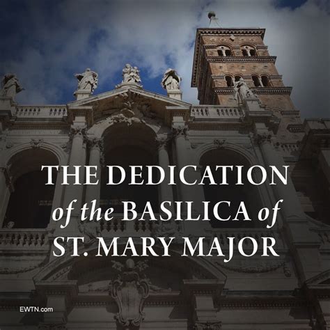 Today Catholics Commemorate The Dedication Of The Basilica Of St Mary