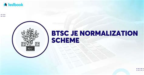 Btsc Je Normalisation Scheme 2025 Formula For Marks Calculation