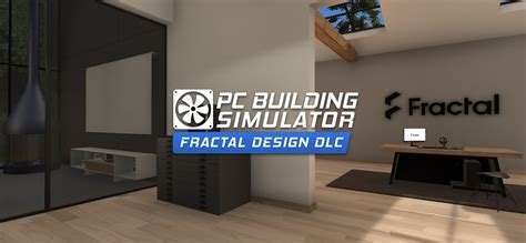 Pc Building Simulator Fractal Workshop Mmonet