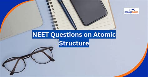 Neet Questions On Atomic Structure Collegedekho
