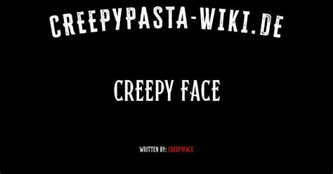 Creepy Face Creepypasta Wiki