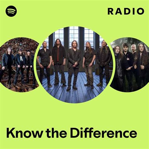 Know The Difference Radio Playlist By Spotify Spotify