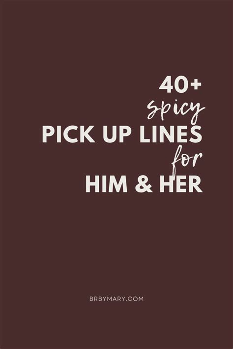 47 Flirty Pick Up Lines That Will Make Him And Her Melt
