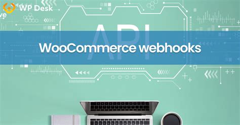 woocommerce webhooks for store integrations