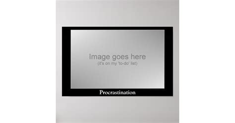 Procrastination Motivational Poster Zazzle