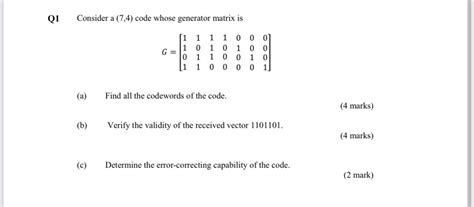 Solved Q1 Consider A 74 Code Whose Generator Matrix Is 1