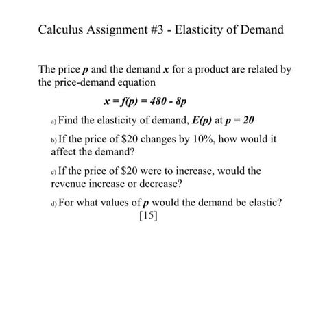Solved Calculus Assignment 3 Elasticity Of Demand The Solved Calculus Assignment 3 Elasticity Of Demand The