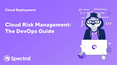 Cloud Risk Management The Devops Guide Spectral